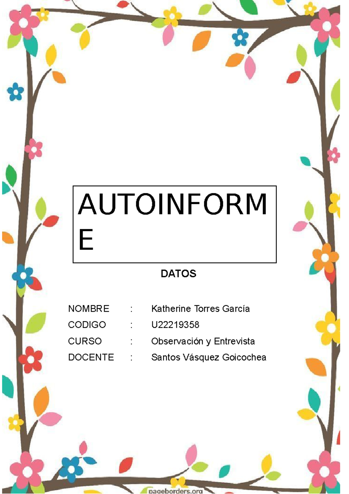 Autoinforme - observación y entrevista - DATOS NOMBRE : Katherine Torres García CODIGO : U CURSO ...