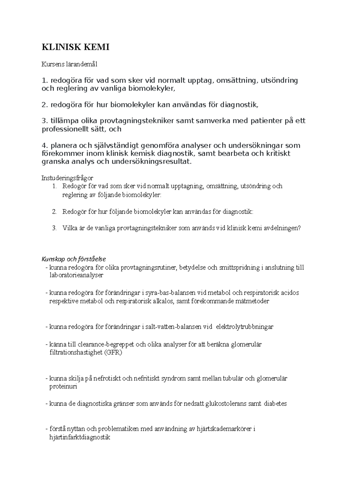 Klinkeminstuderingsfrågor - KLINISK KEMI Kursens lärandemål redogöra för vad som sker vid ...