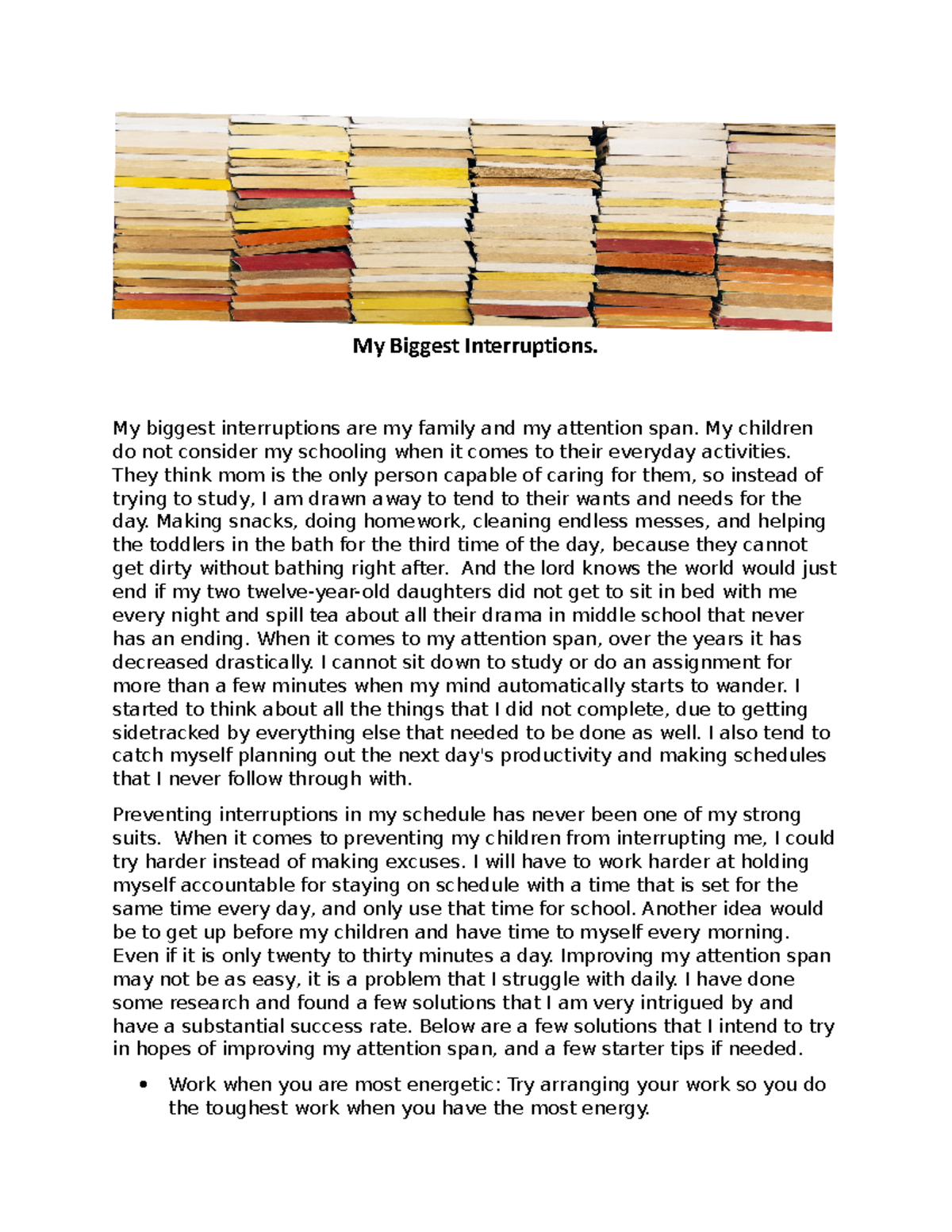 My Biggest Interruptions - My biggest interruptions are my family and ...
