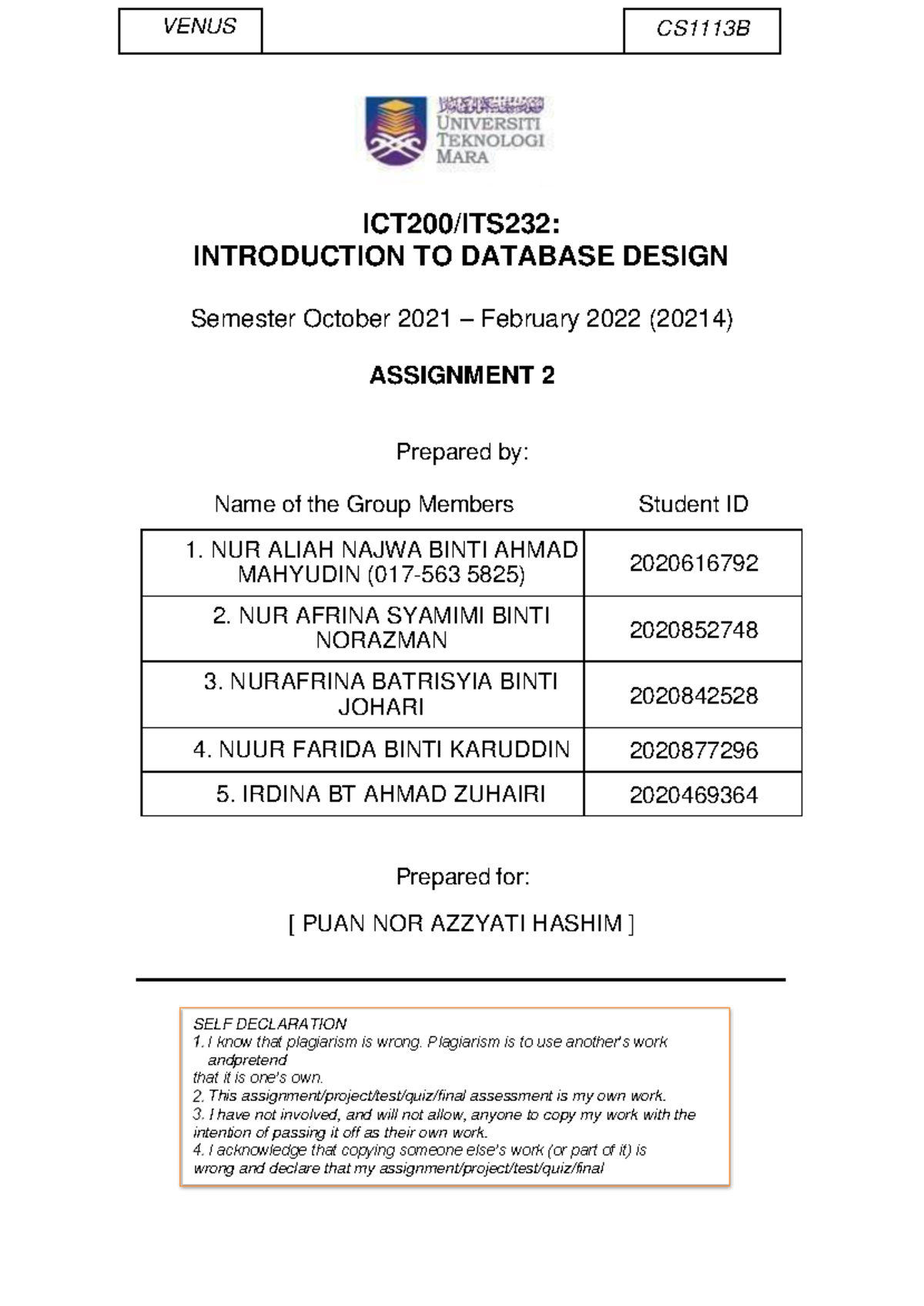 ICT200 Group Project - SELF DECLARATION I know that plagiarism is wrong. Plagiarism is to use ...