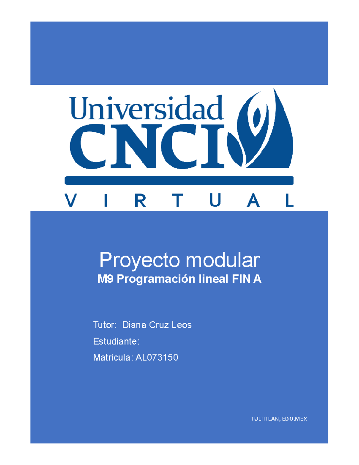 Proyecto modular Programacion lineal - TULTITLAN, EDO Tutor: Diana Cruz Leos Estudiante ...