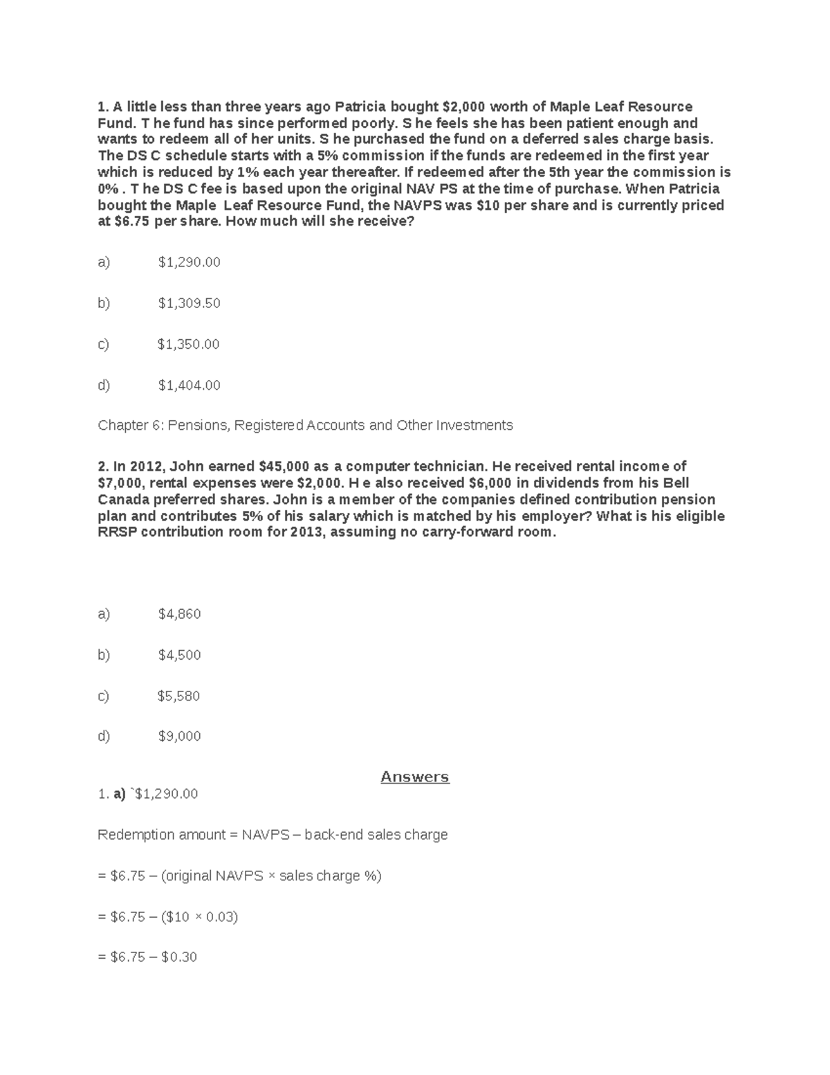 IFC Questions - 1. A little less than three years ago Patricia bought ...