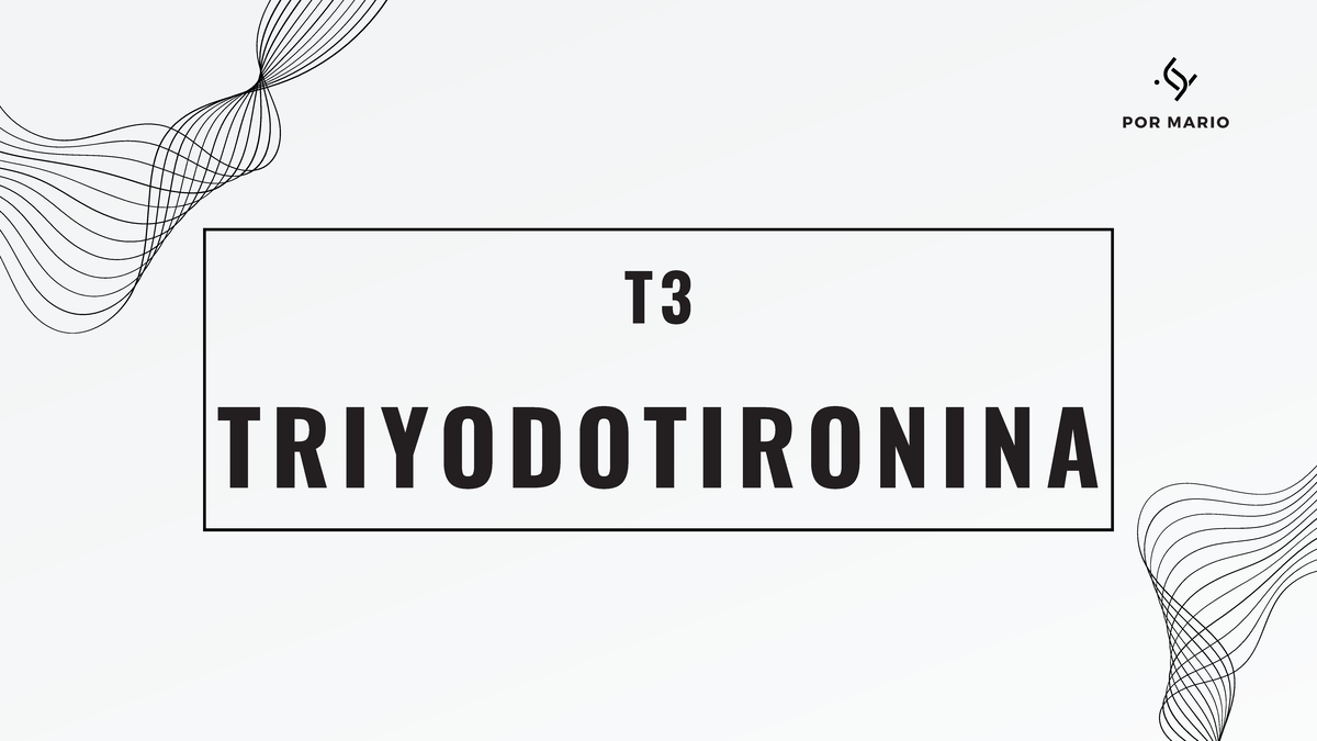 Triyodotironin - una presentacion basica sobre la t3 - TRIYODOTIRONINA T POR MARIO ¿QUÉ ES? La ...