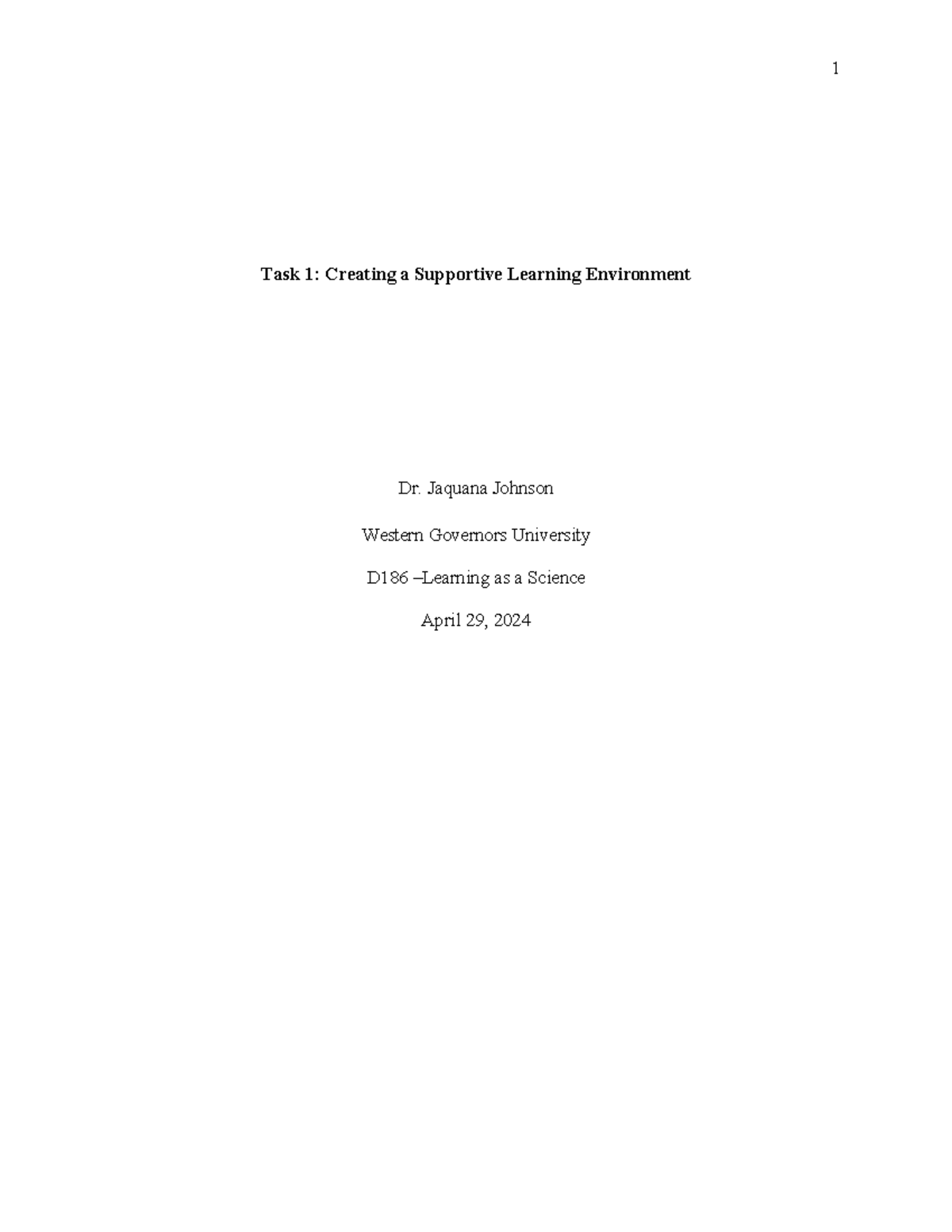 D186 Task 1 - 1 Task 1: Creating a Supportive Learning Environment Dr. Jaquana Johnson Western ...