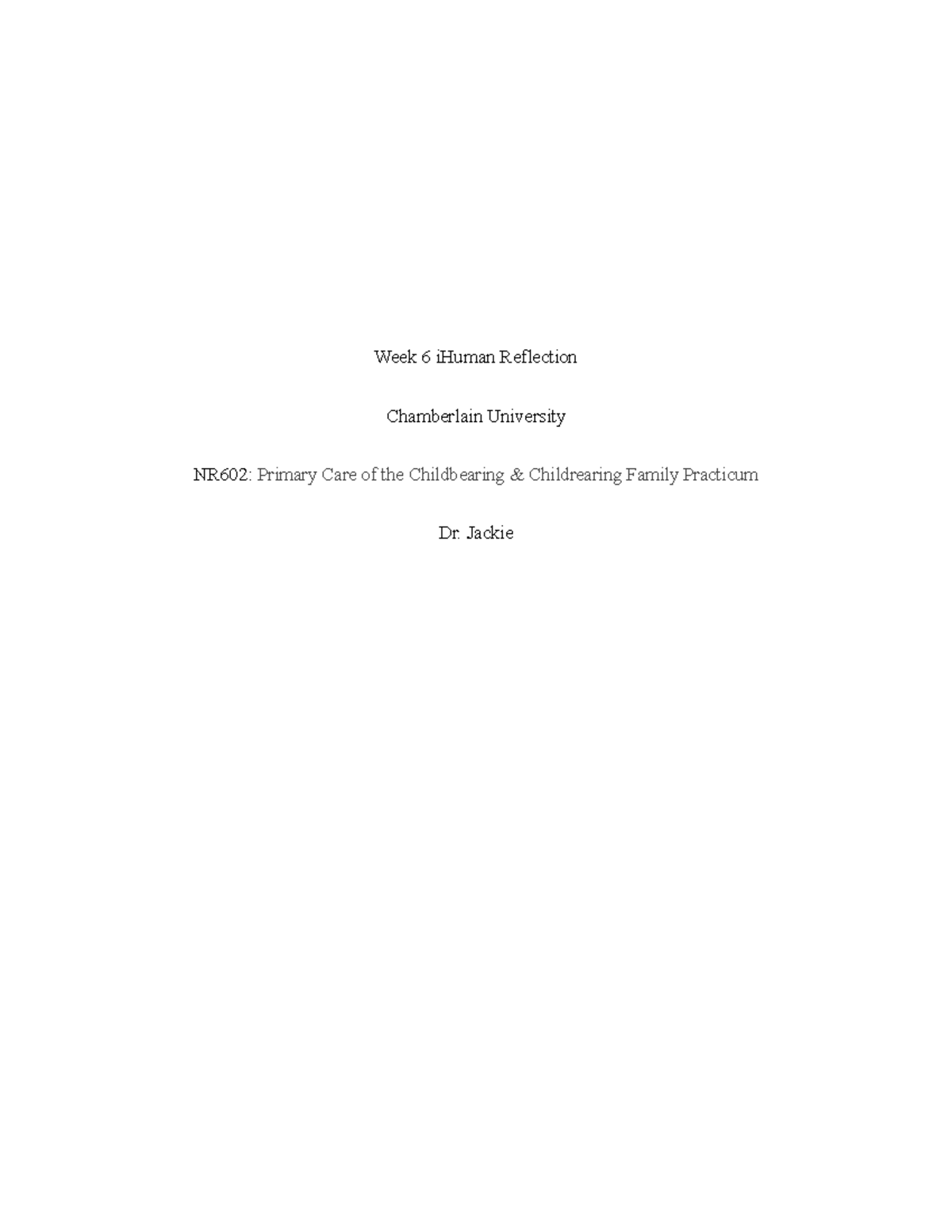 Week 6 i Human Reflection - Week 6 iHuman Reflection Chamberlain University NR602: Primary Care ...