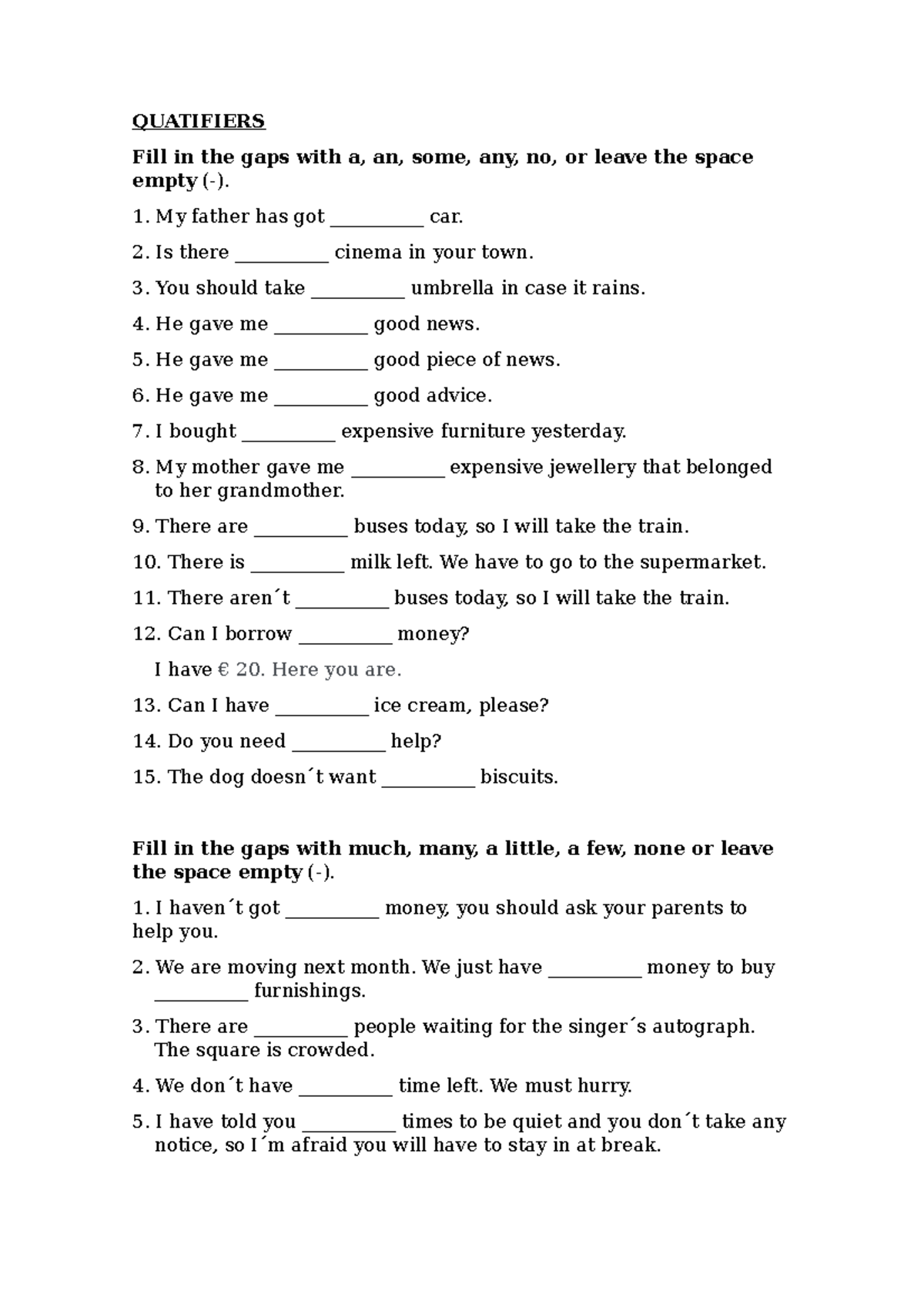 Quantifiers and modal verbs revision exercises - QUATIFIERS Fill in the gaps with a, an, some ...