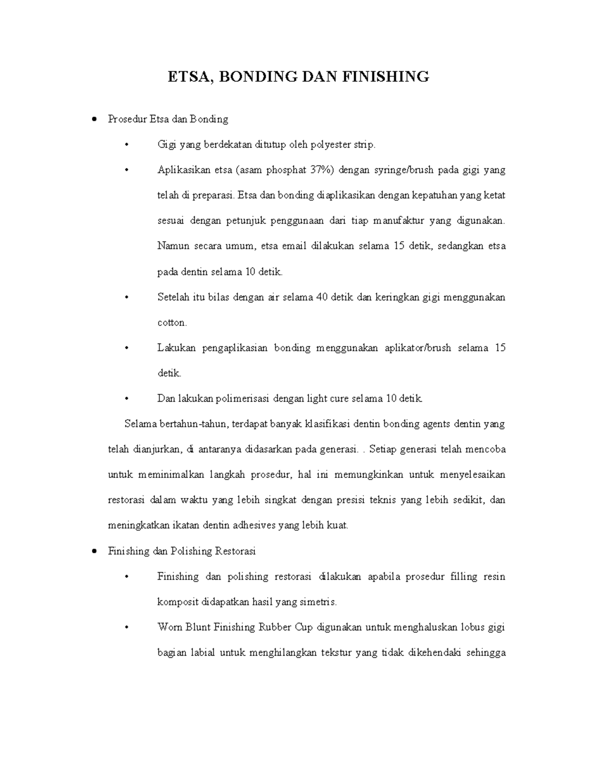 Etsa dan Bonding - Aplikasikan etsa (asam phosphat 37%) dengan syringe/brush pada gigi yang ...