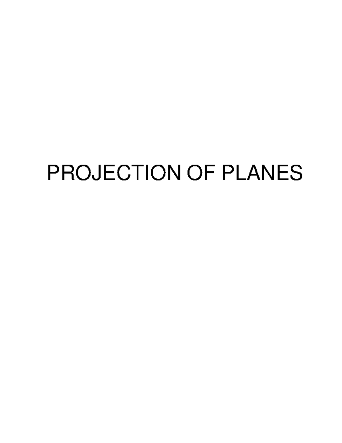 Engineering graphics - PROJECTION OF PLANES PROJECTIONS OF PLANES In ...