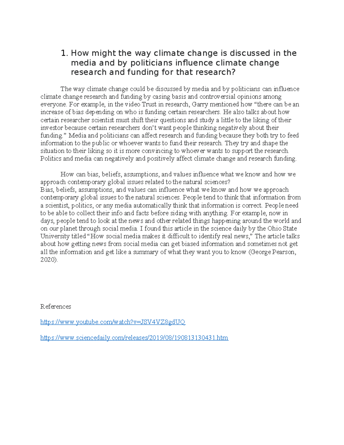 Discussion week 5 - coursework - 1. How might the way climate change is ...