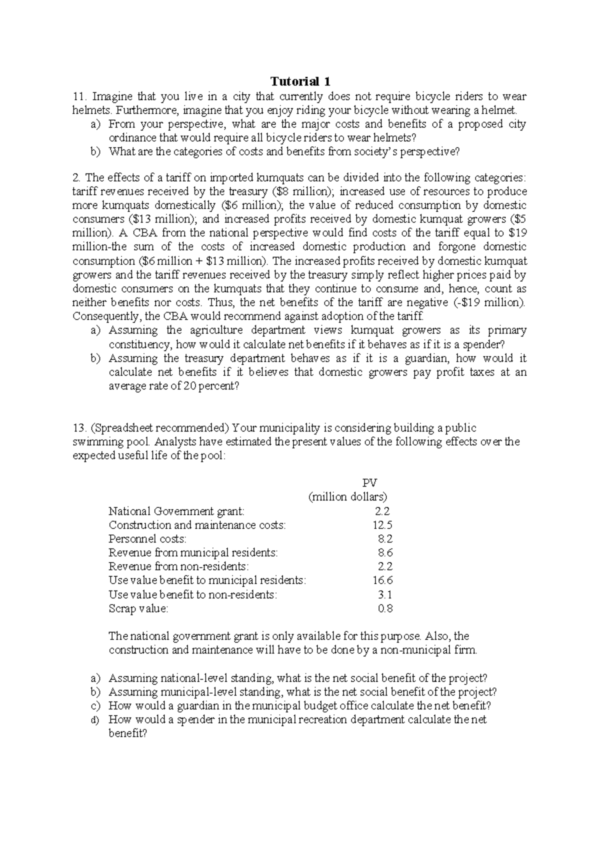 Tutorial 1 - nn hjgj kjgb - Tutorial 1 1 1. Imagine that you live in a ...