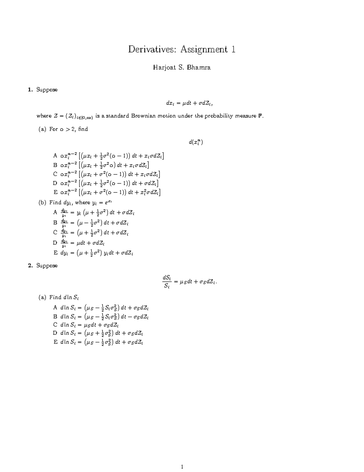 MSc Derivatives Assignment 1 - Derivatives: Assignment 1 Harjoat S. Bhamra Suppose dxt = μdt ...