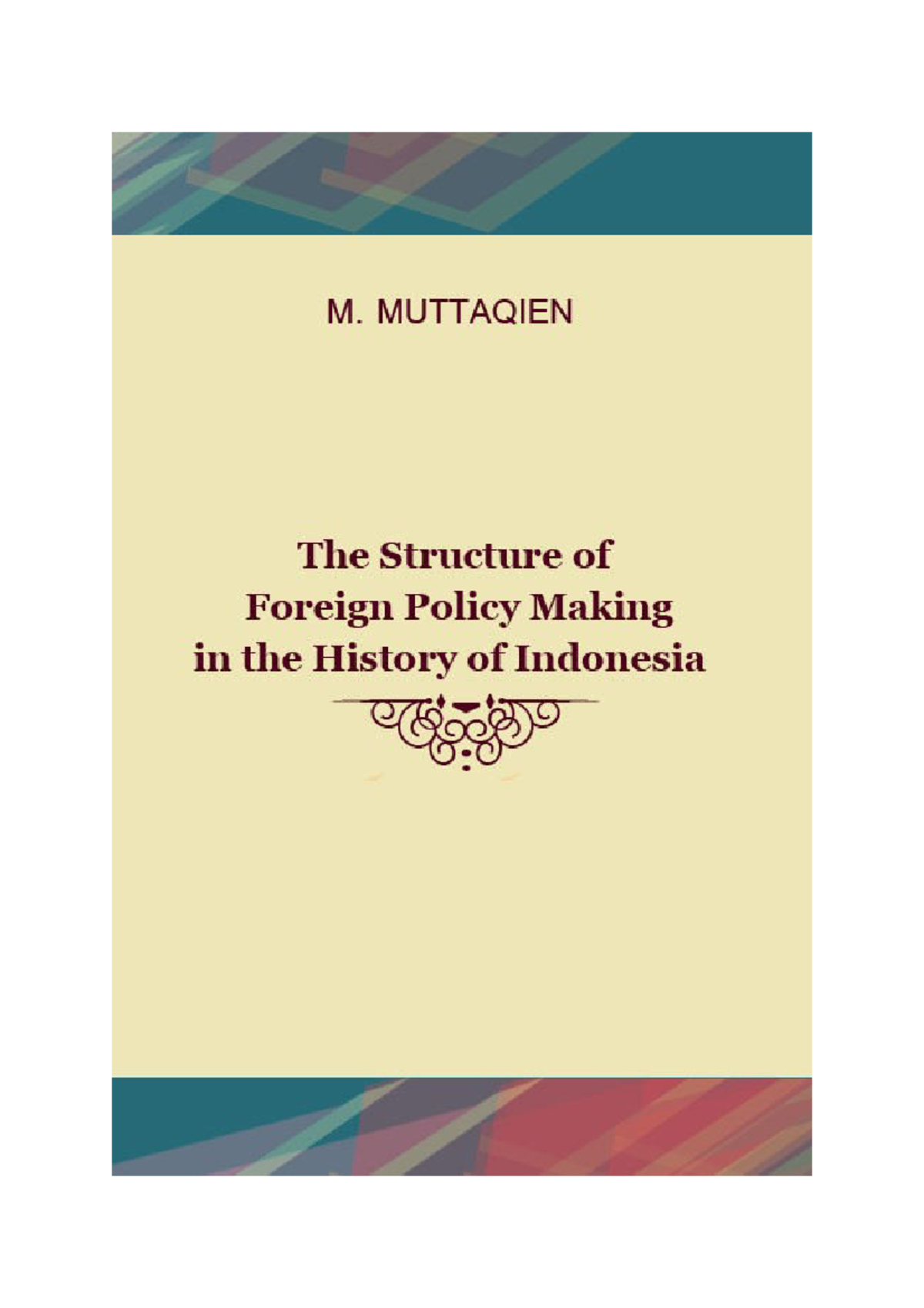 Muttaqien The Structure of Foreign Policy Making-1 - The Structure of ...