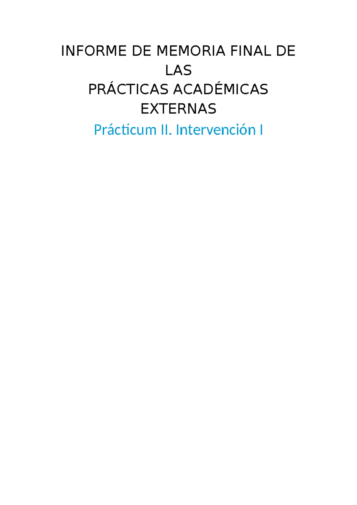 Memoria 2 - INFORME DE MEMORIA FINAL DE LAS PRÁCTICAS ACADÉMICAS EXTERNAS Prácticum II ...