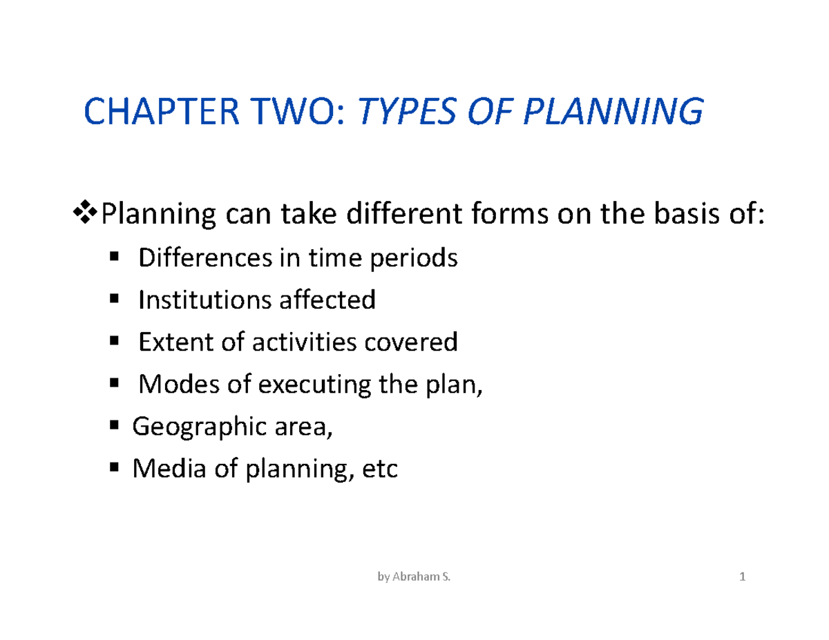 Planning ch2 - Planning can take different forms on the basis of: Differences in time periods ...