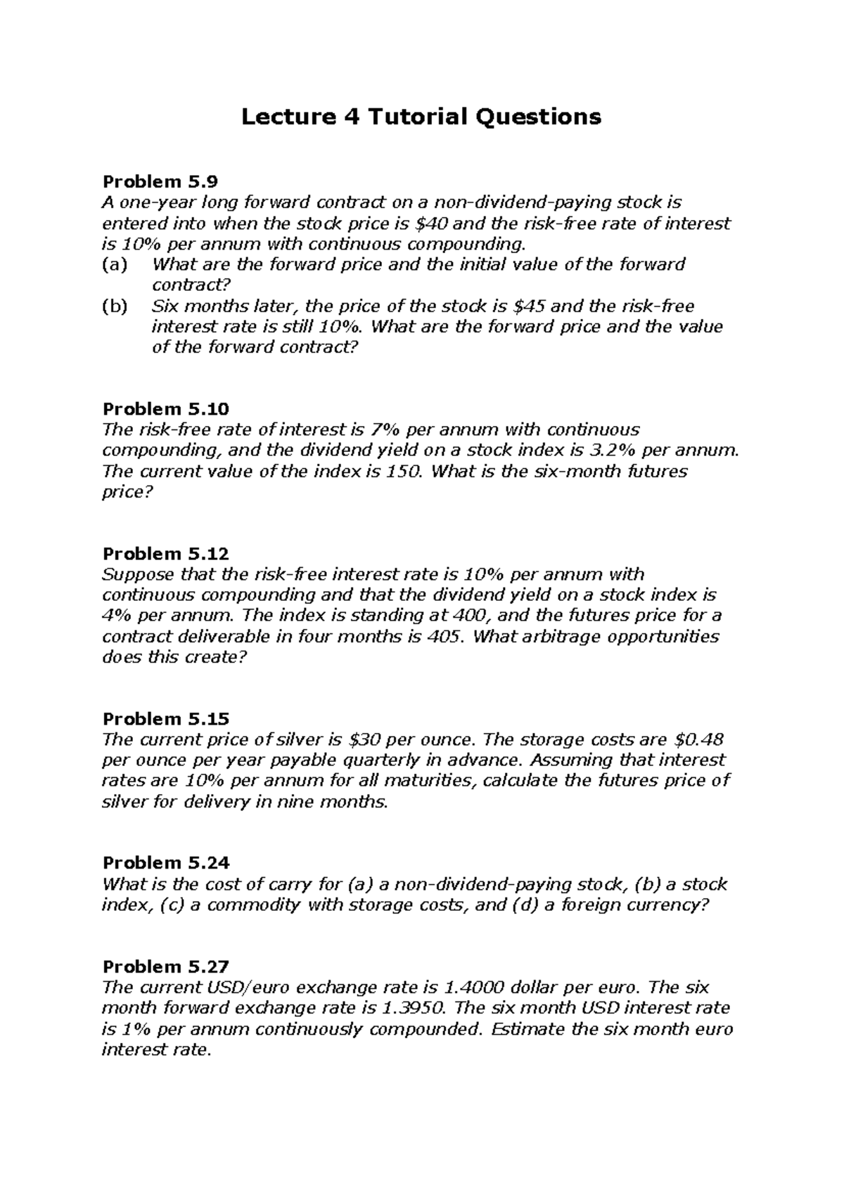 FINA2204 S2 2024 Lecture 4 Tutorial Questions - Lecture 4 Tutorial Questions Problem 5. A one ...