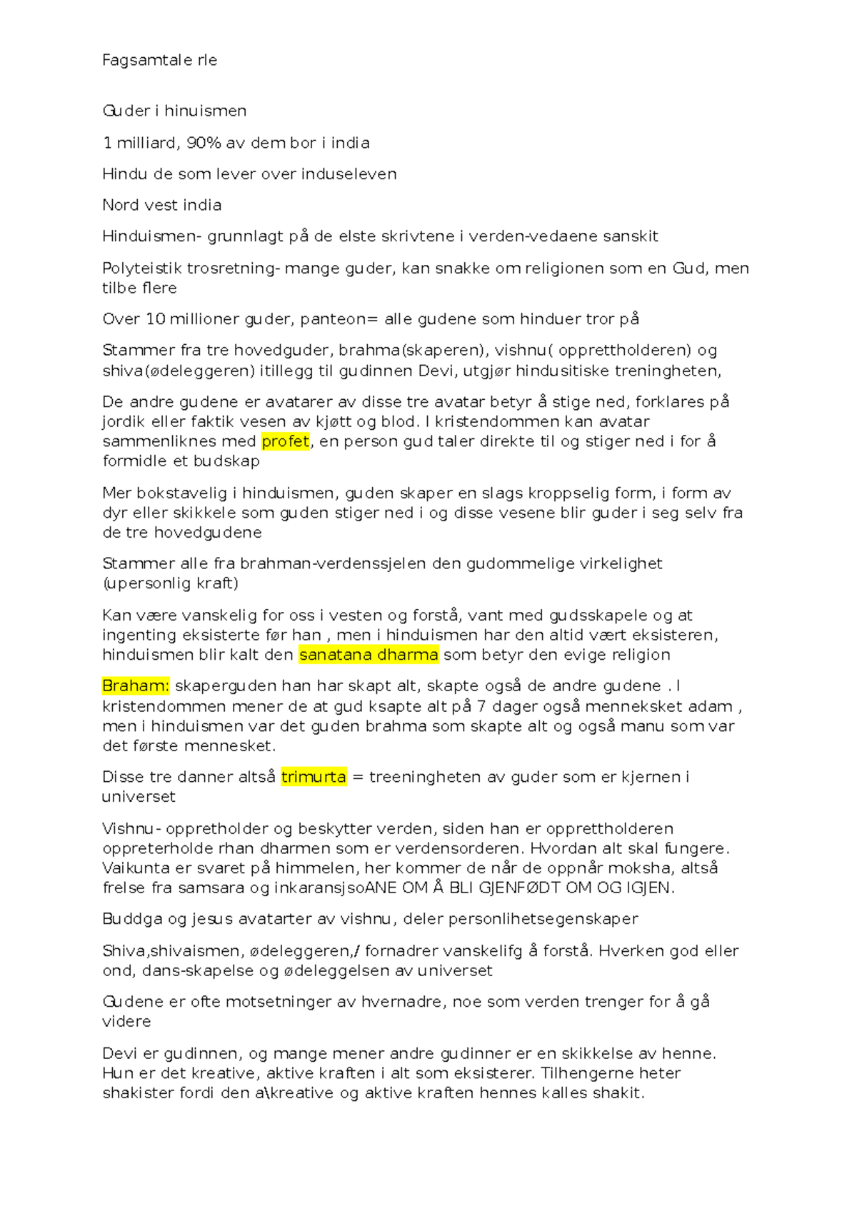 Fagsamtale uke 16 hindusimen - Fagsamtale rle Guder i hinuismen 1 milliard, 90% av dem bor i ...