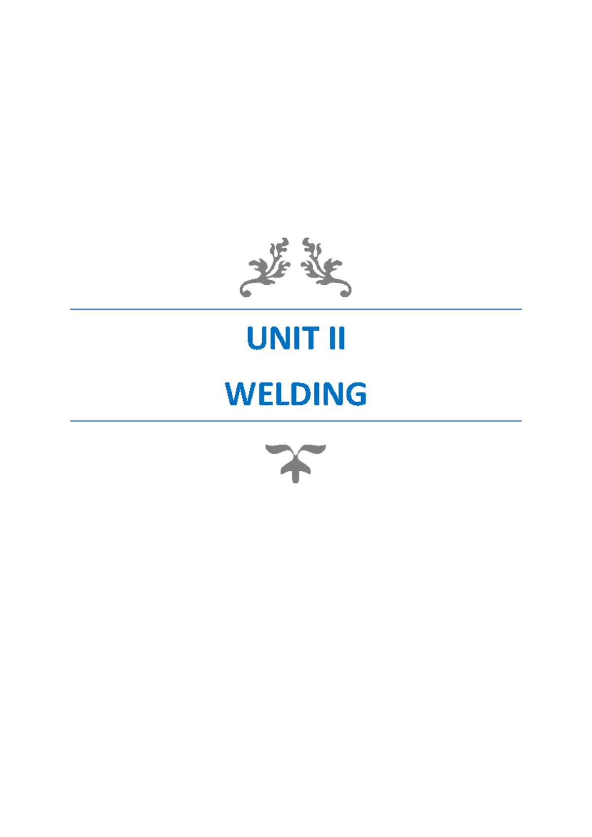 Unit2 Manufacturing Processes-1 - UNIT II WELDING Unit - II Welding which is the process of ...