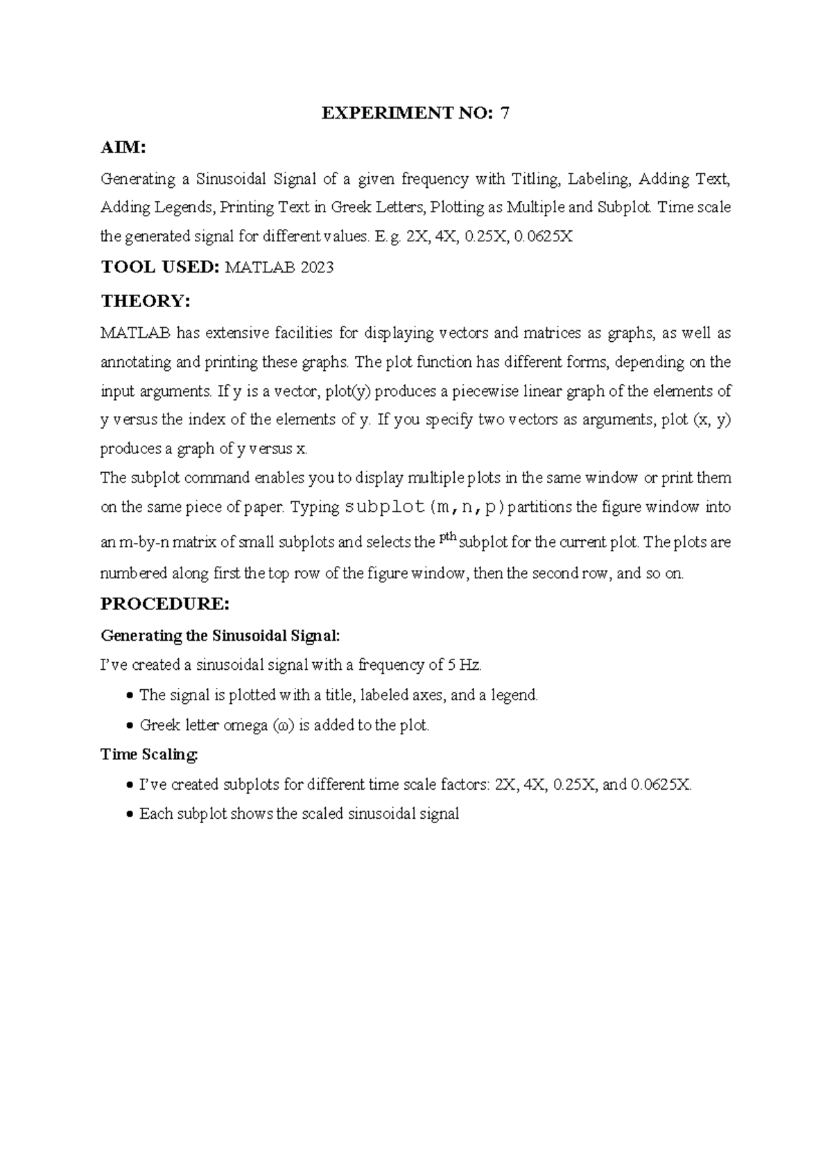 Matlab 7 - EXPERIMENT NO: 7 AIM: Generating a Sinusoidal Signal of a given frequency with ...