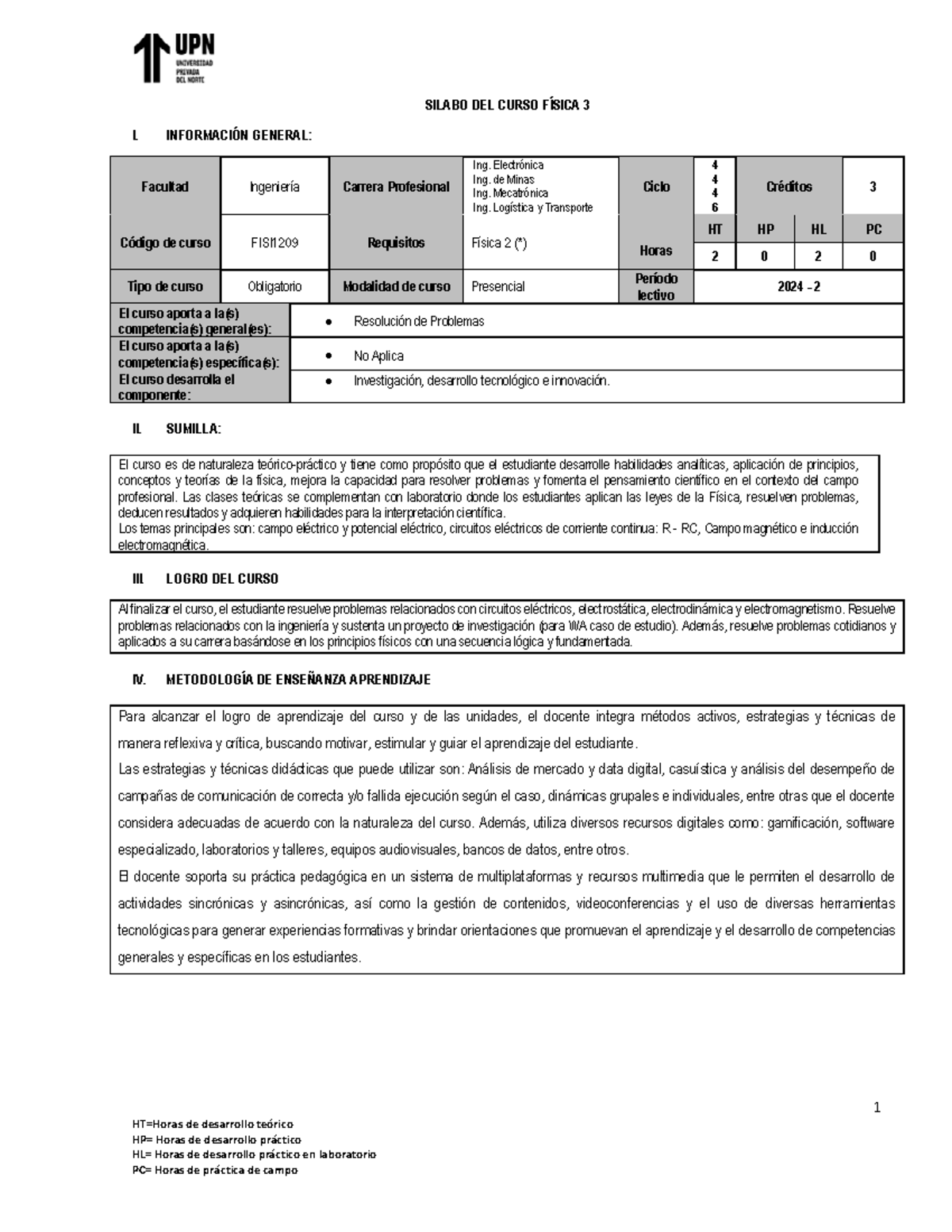 Física 3 224434 FISI1209 - 1 HT=Horas de desarrollo teórico HP= Horas de desarrollo práctico HL ...