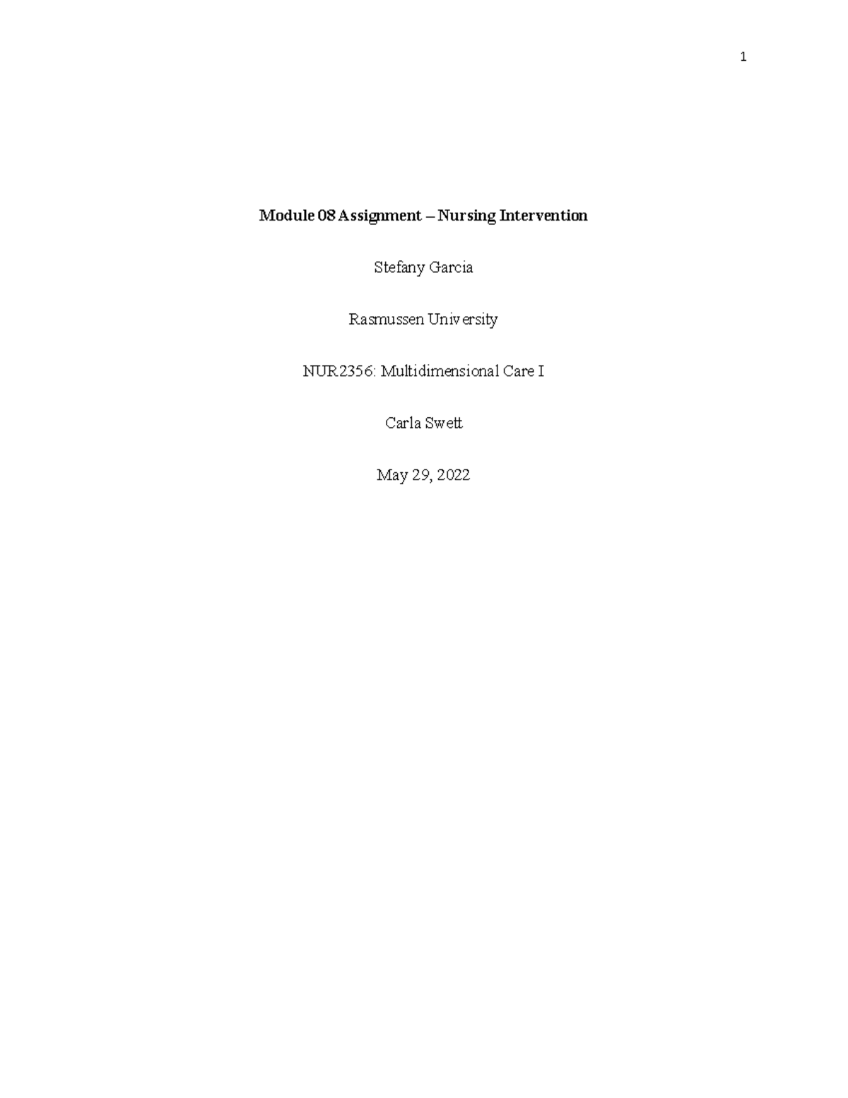 Sgarcia module 8 052922 - 1 Module 08 Assignment – Nursing Intervention Stefany Garcia Rasmussen ...