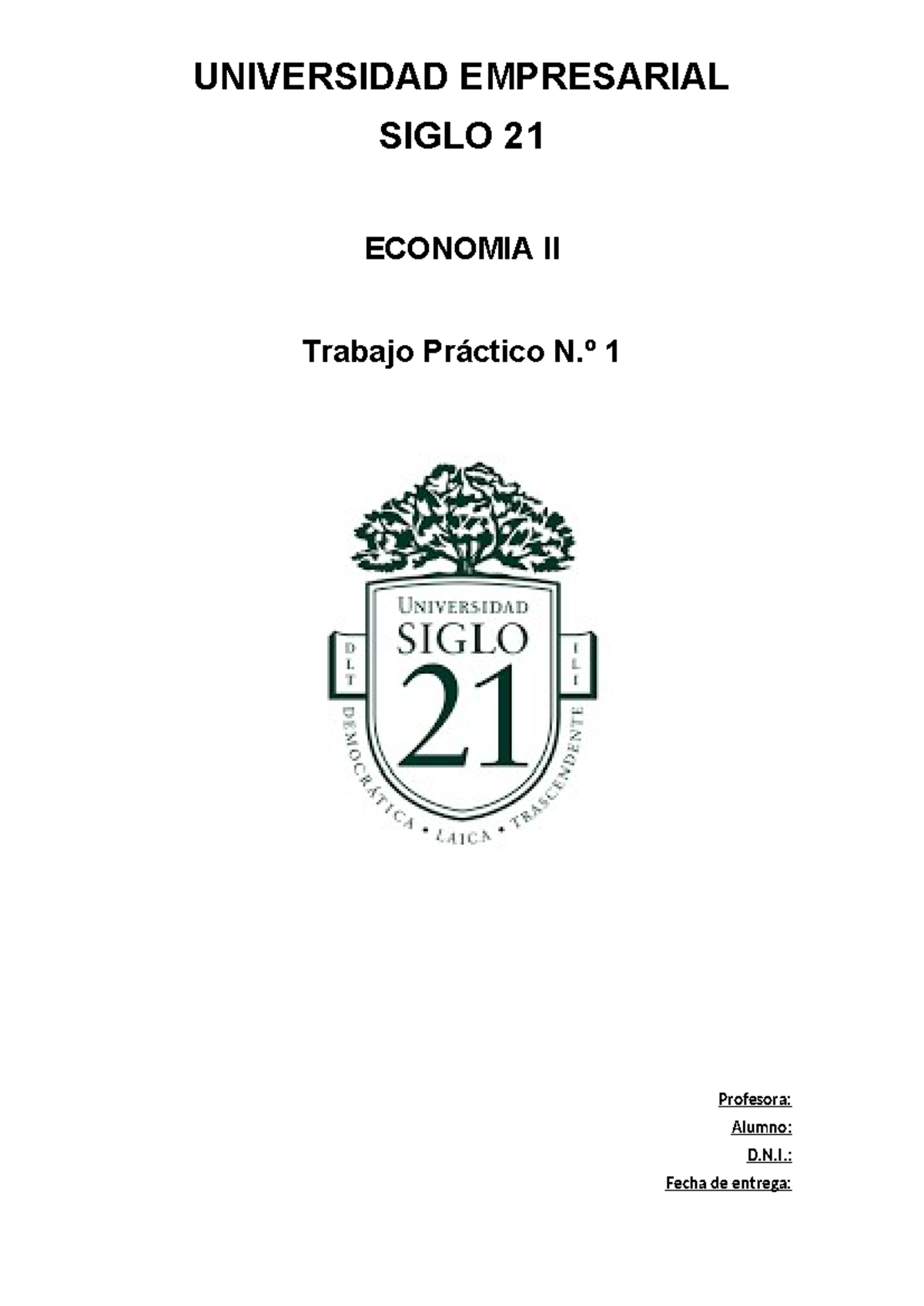 TP1 - Economia 2 - Trabajo Practico Modulo 1, modalidad PH. - UNIVERSIDAD EMPRESARIAL SIGLO 21 ...