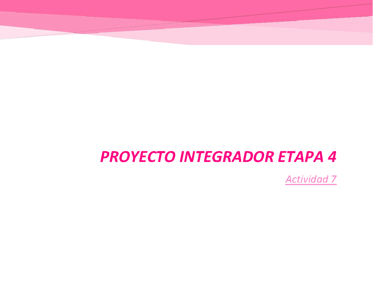 A7 PI4 Argumentación Jurídica - PROYECTO INTEGRADOR ETAPA Actividad Actividad PROYECTO ...