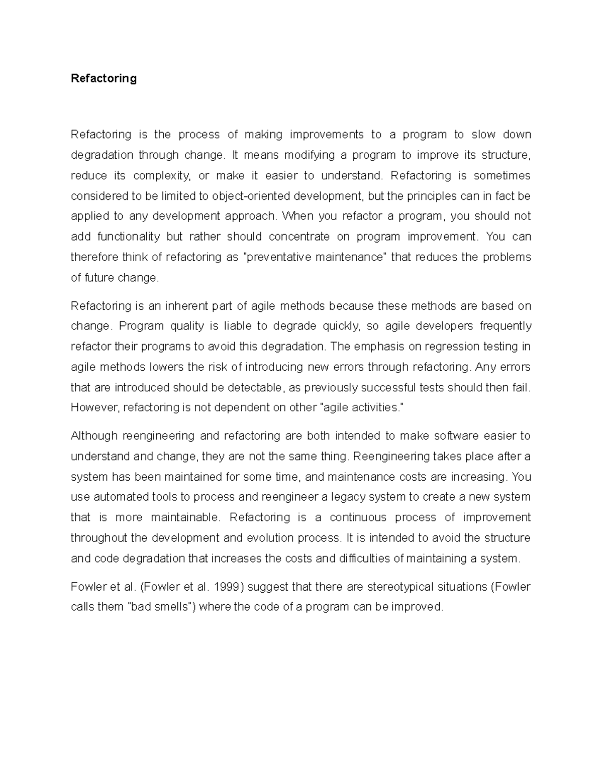 Refactoring - Refactoring Refactoring is the process of making improvements to a program to slow ...