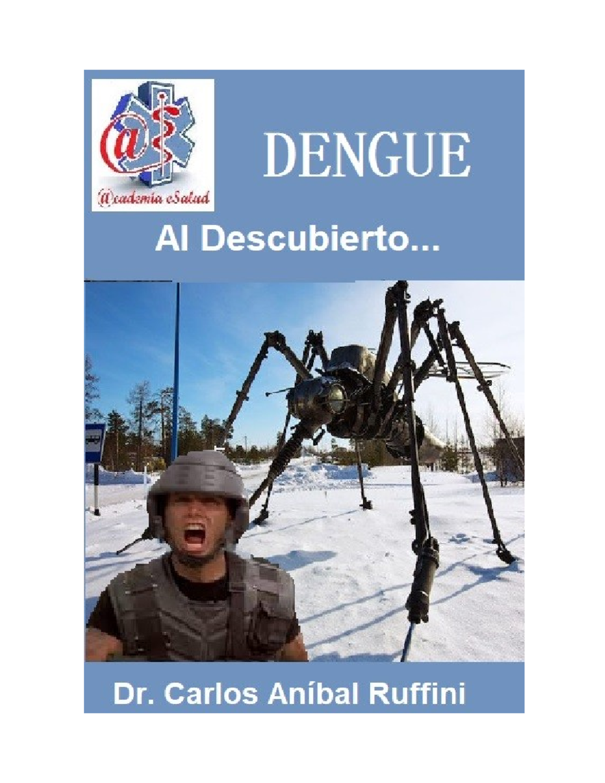 Dengue - .. Dr. Carlos Aníbal Ruffini El dengue es una enfermedad viral ...