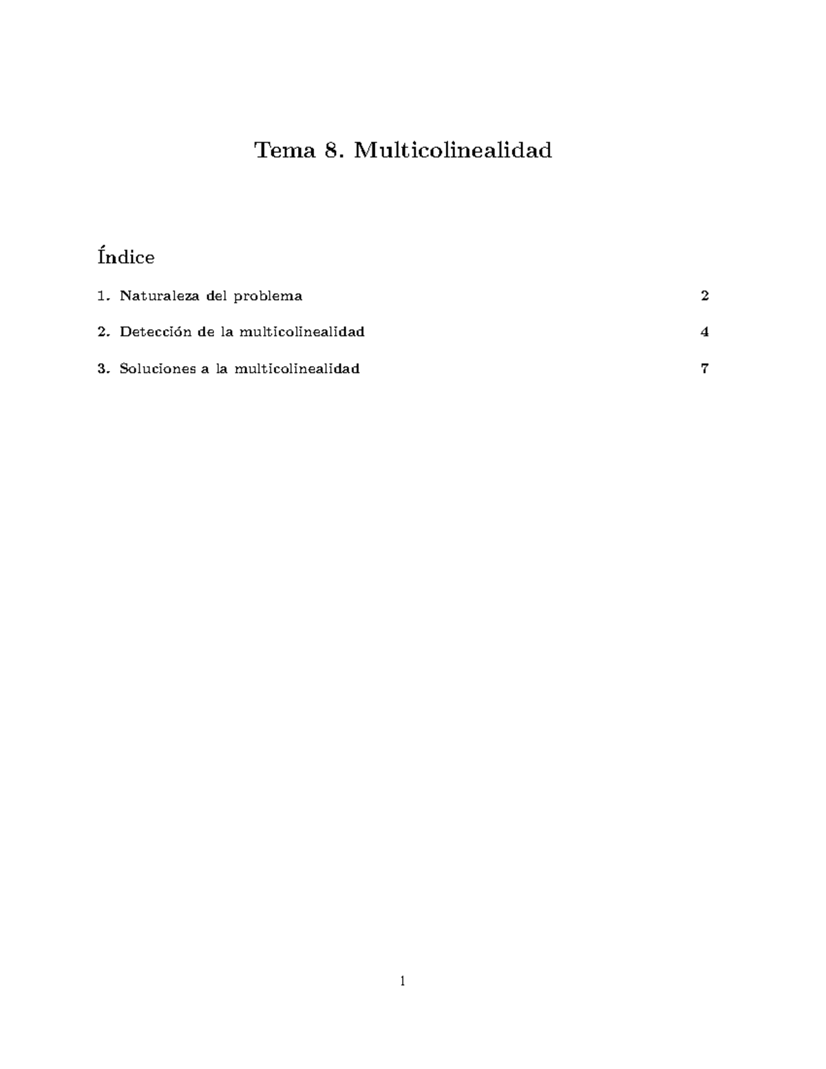 Tema8-Multicolinealidad - Tema 8. Multicolinealidad ́Indice Naturaleza del problema 2 Detecci ...