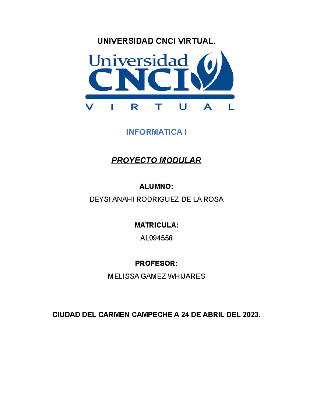 Proyecto Modular Informatica - UNIVERSIDAD CNCI VIRTUAL. INFORMATICA I PROYECTO MODULAR ALUMNO ...