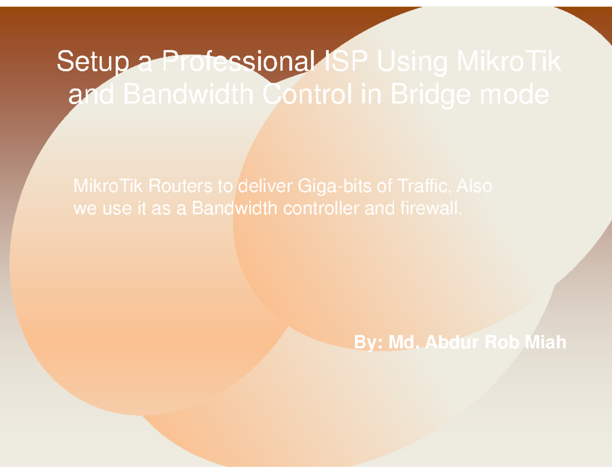 Presentation 5339 1526356910 - Setup a Professional ISP Using MikroTik and Bandwidth Control in ...