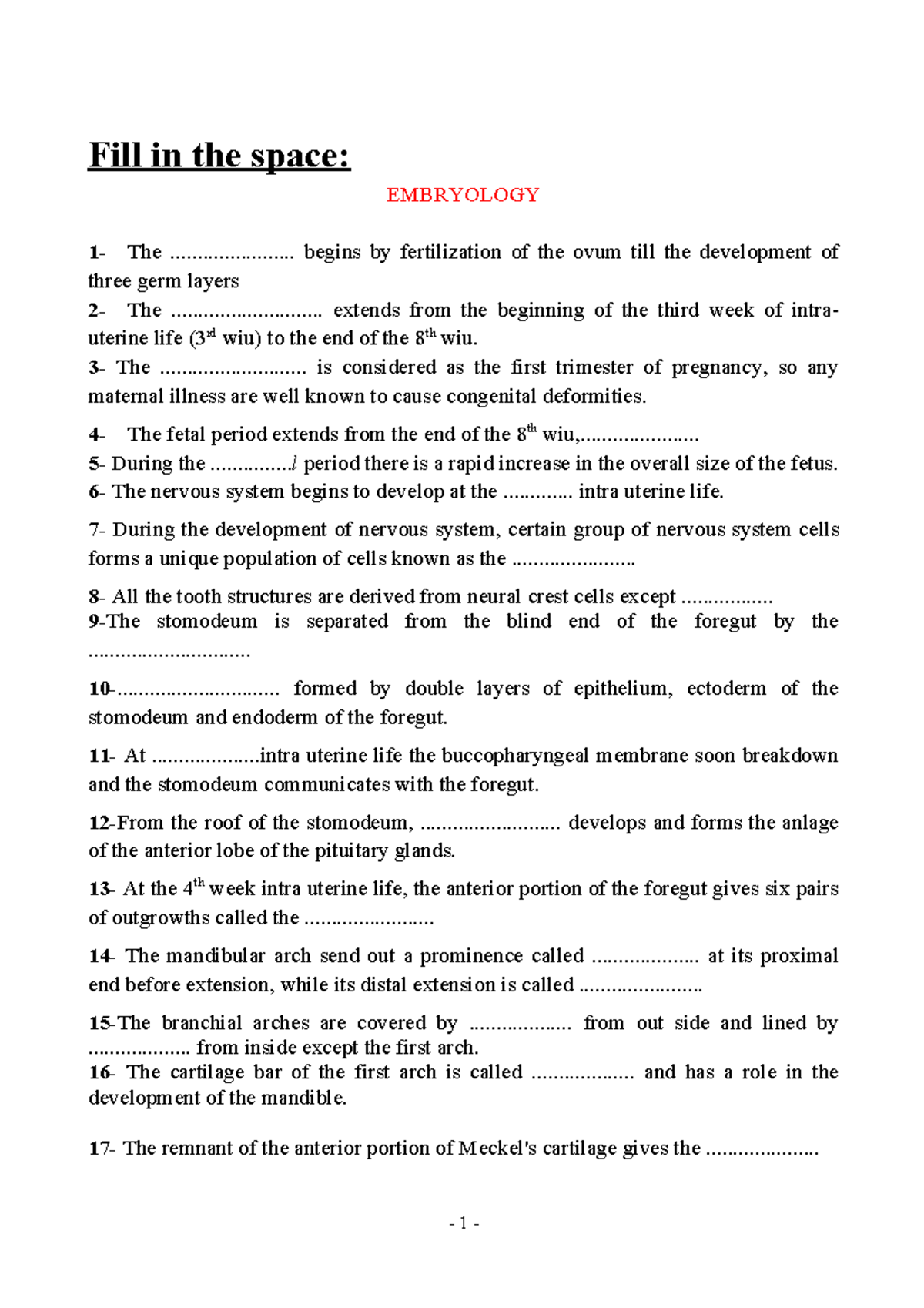 Fill in the space - Oral biology - Fill in the space: EMBRYOLOGY 1- The