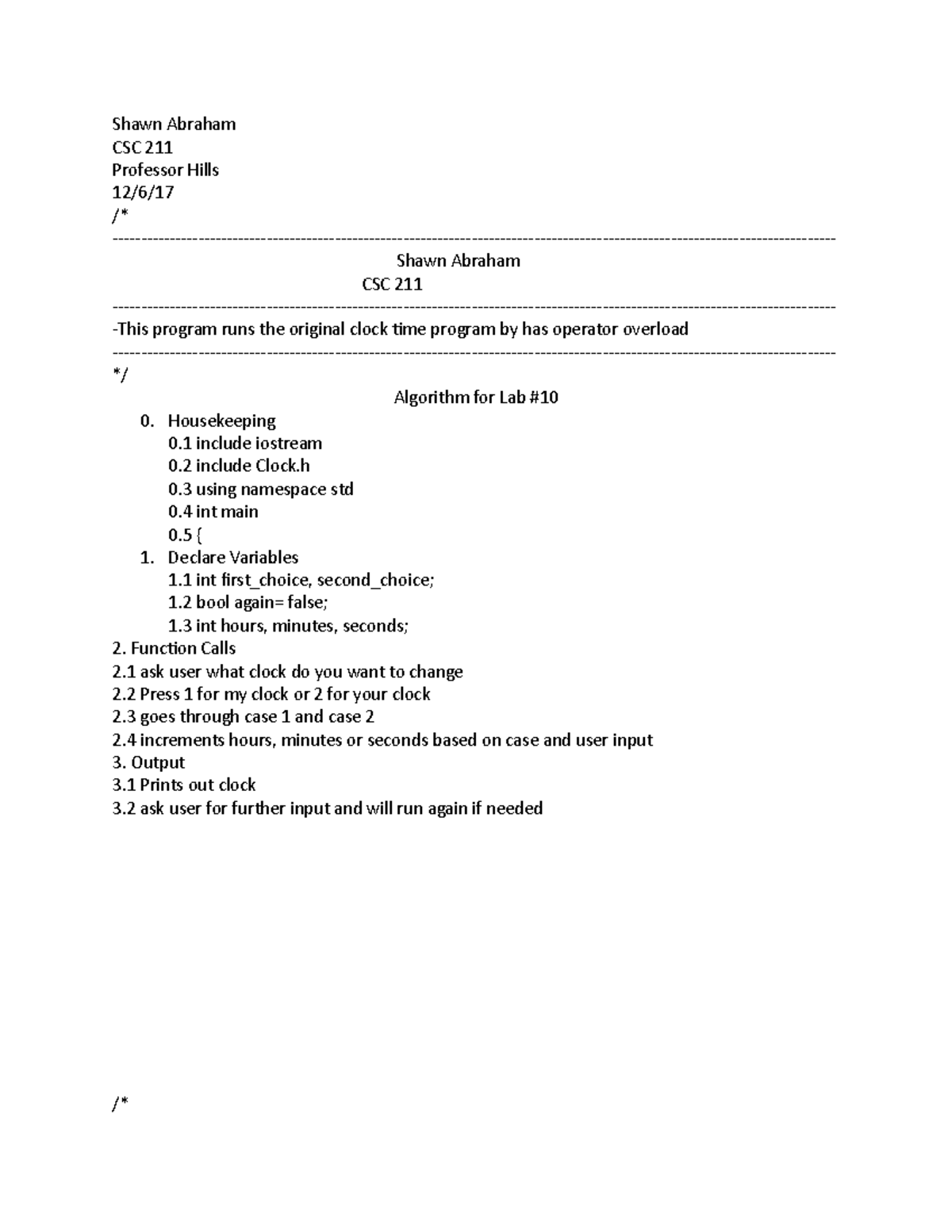 Lab #10 - Operater Overload - Shawn Abraham CSC 211 Professor Hills 12/6/ /* Shawn Abraham CSC ...