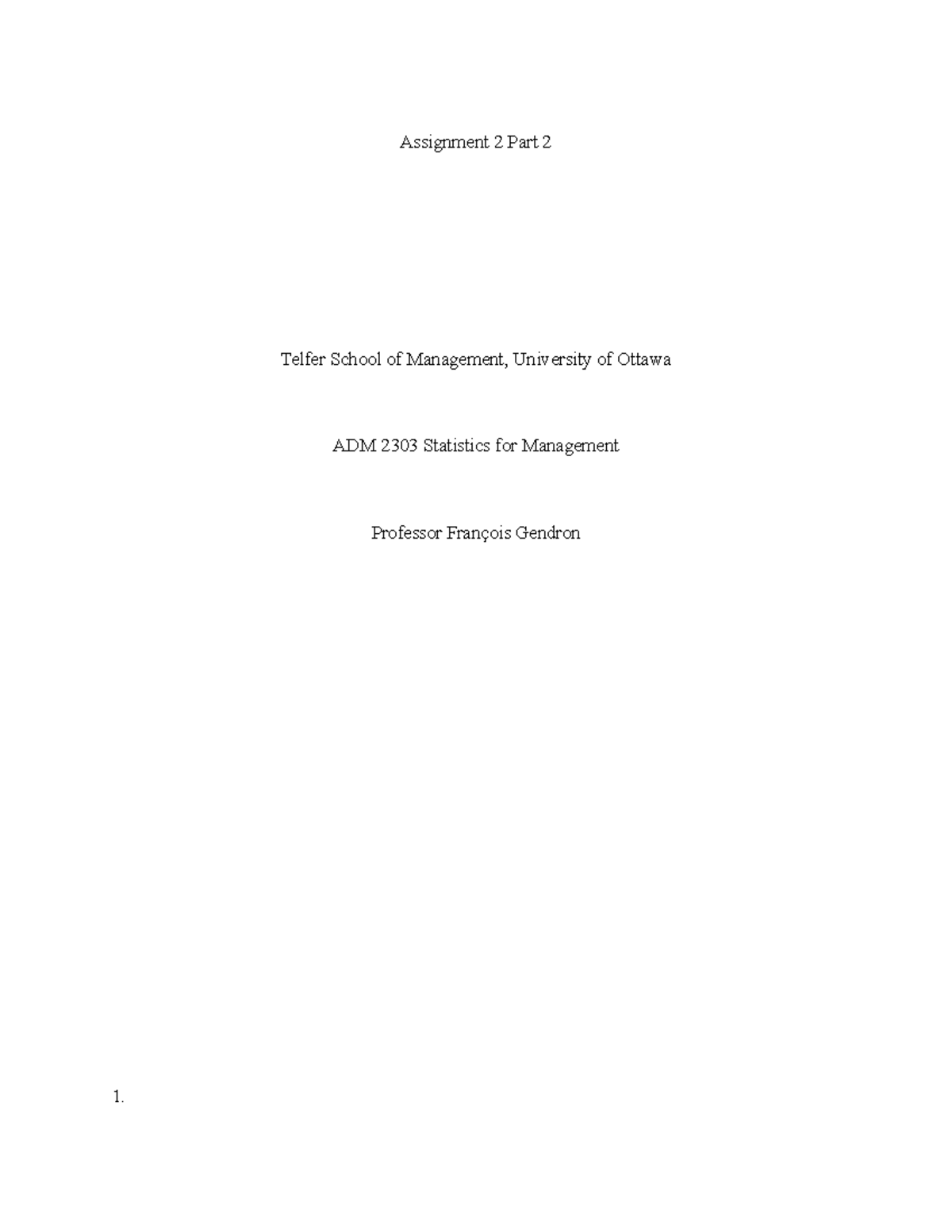 ADM 2303 Assignment 2 Part 2 - Assignment 2 Part 2 Telfer School of Management, University of ...