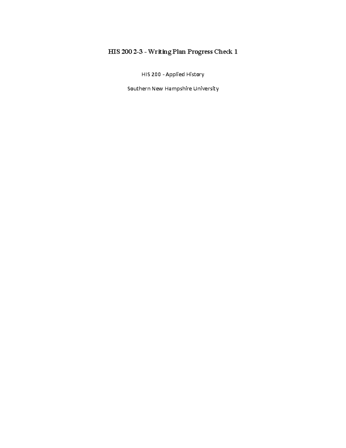 HIS 200 Applied History Writing Plan Check 1 - HIS 200 2-3 - Writing ...