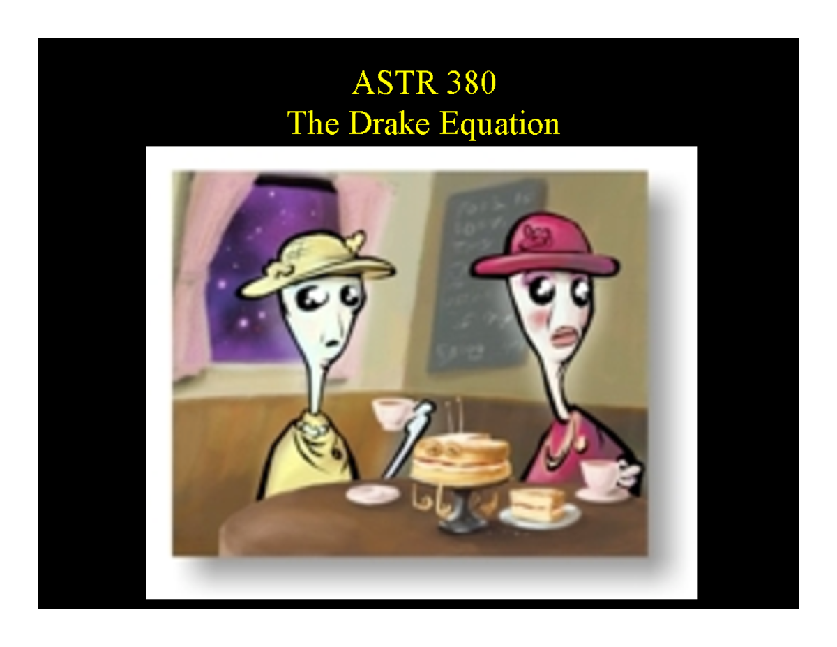 Slides 20 the drake equation astronomy - ASTR 380 The Drake Equation ...