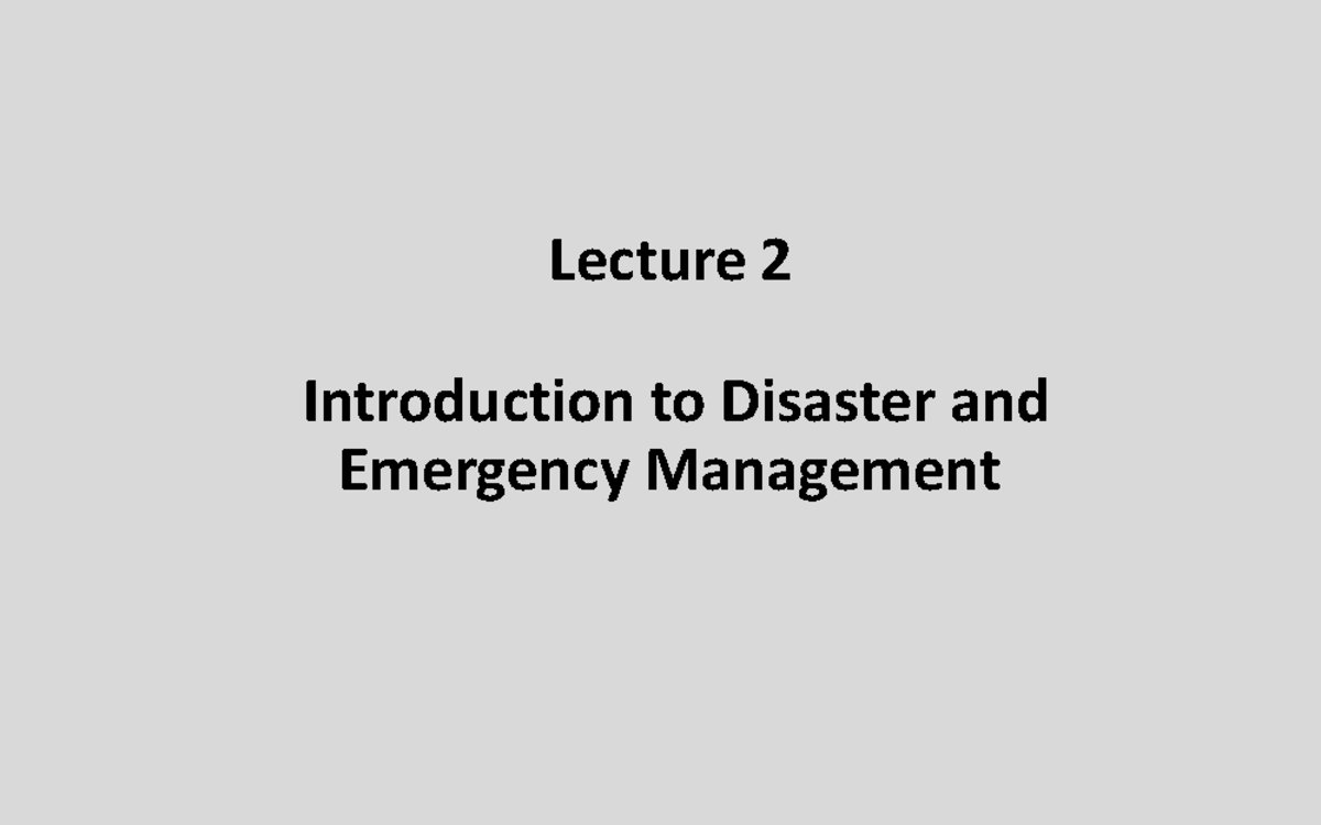 ERTH2415 Lecture 02 Disaster & Emergency Management - Lecture 2 ...