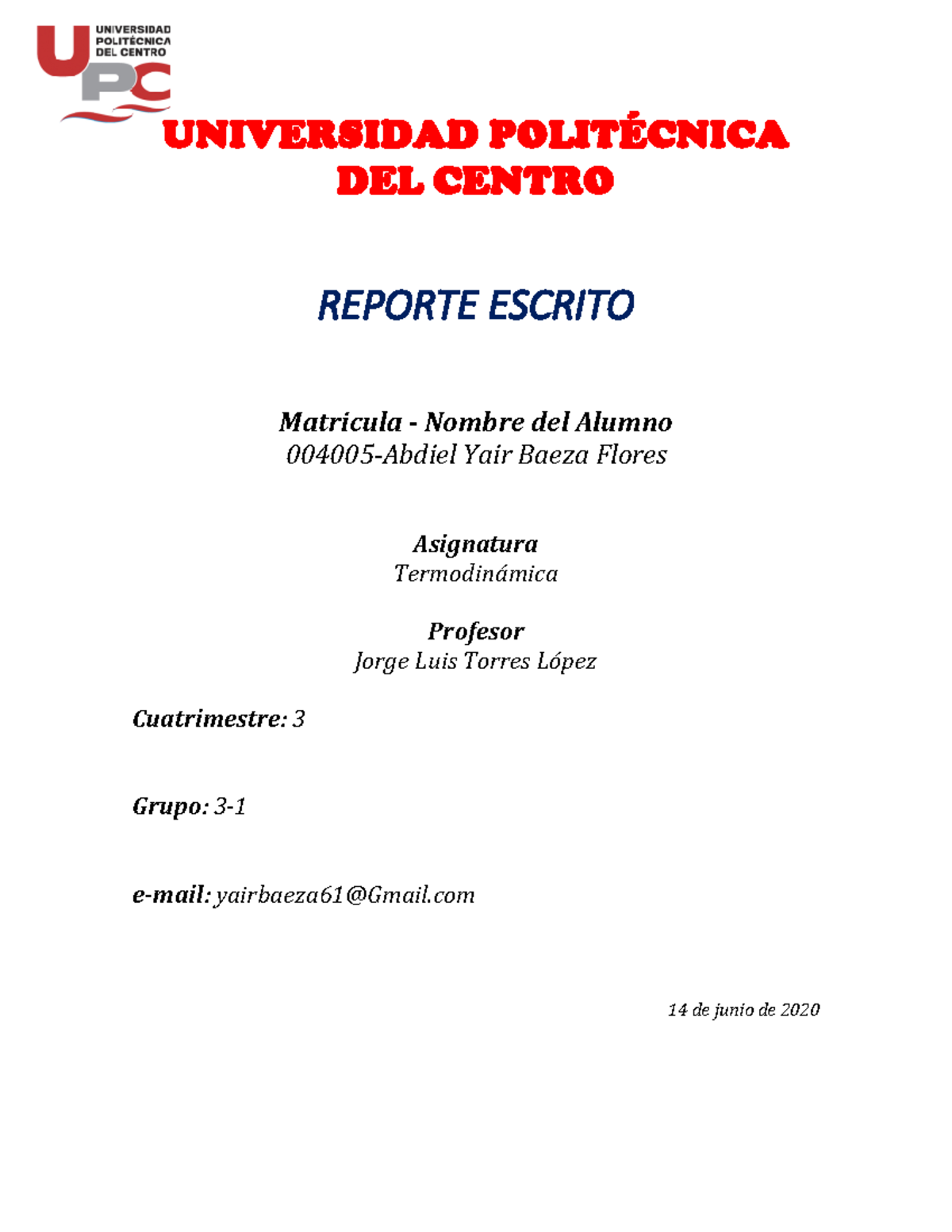 Reporte escrito - UNIVERSIDAD POLITÉCNICA DEL CENTRO REPORTE ESCRITO ...