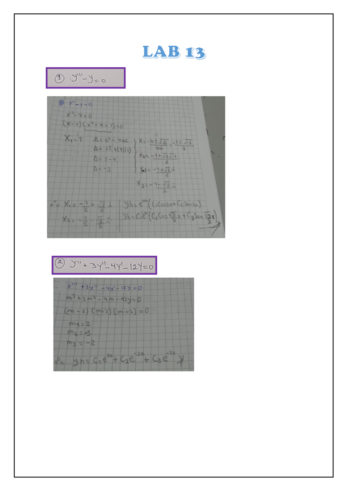 LAB 13 - Espero ayude - LAB 13 1 y" x - 7=0 X2= A=62-4ac X=-6=JA TEJ-3 A= (22/4(7)(1) 2a 2 - Studocu