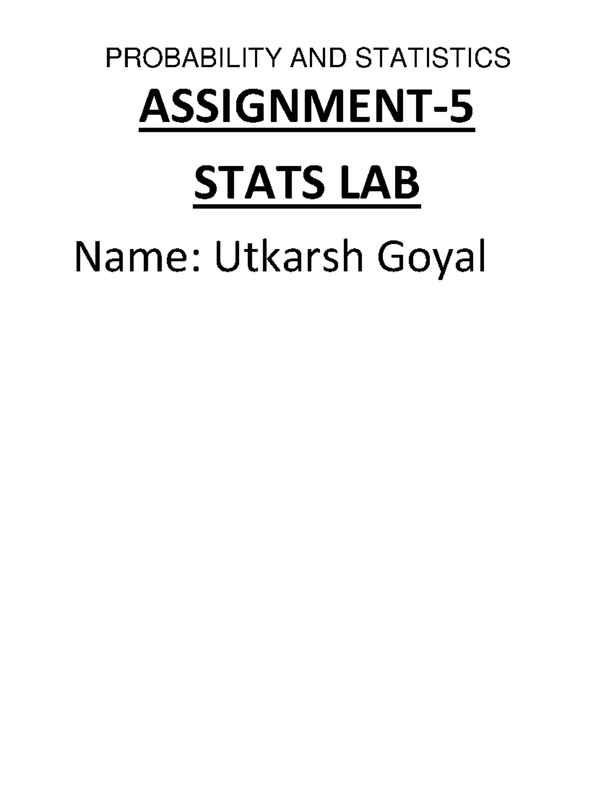 Statistics Lab 5 Answers - ASSIGNMENT- STATS LAB Name: Utkarsh Goyal Reg: 19BIT Q1. From a - Studocu