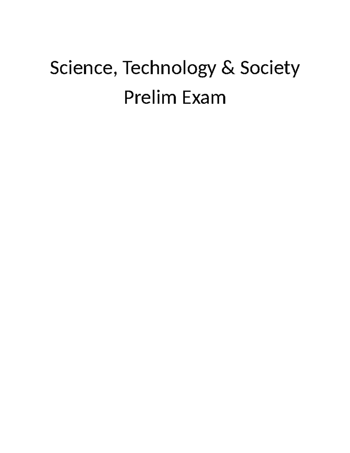 Science, Technology & Society Prelim Exam - Science, Technology & Society Prelim Exam 30/ It is ...