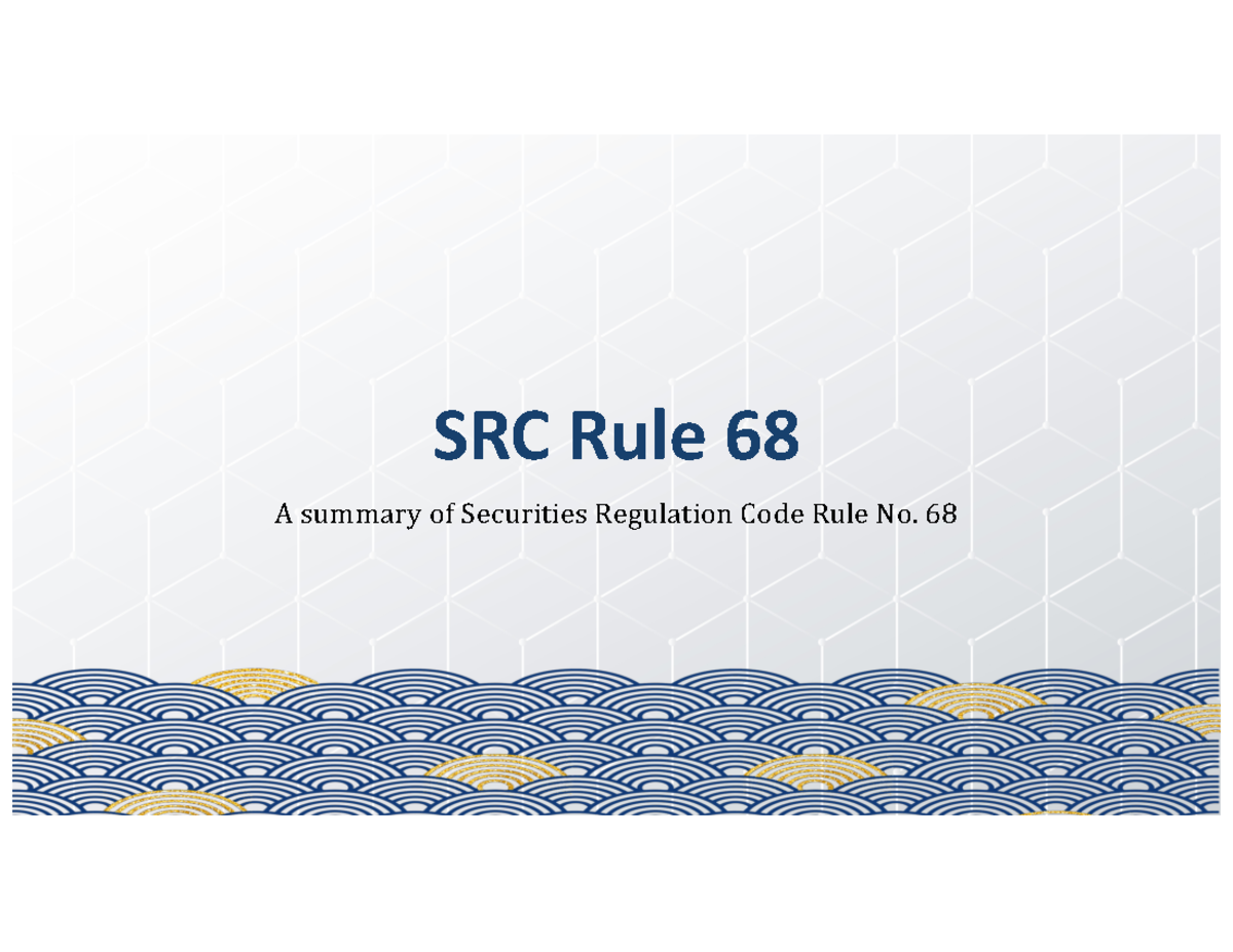 Securities Regulation Code Rule No. 68 - SRC Rule A summary of ...