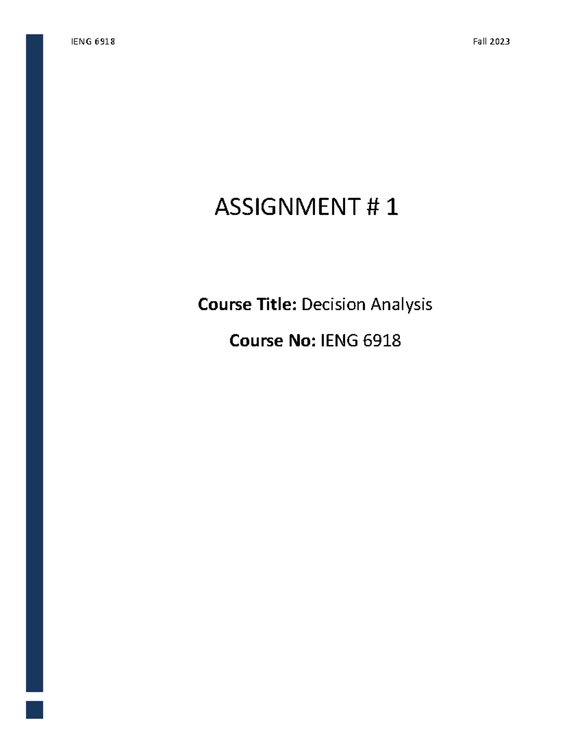 Introduction Assignment 1 - ASSIGNMENT # 1 Course Title: Decision Analysis Course No: IENG 69 18 ...