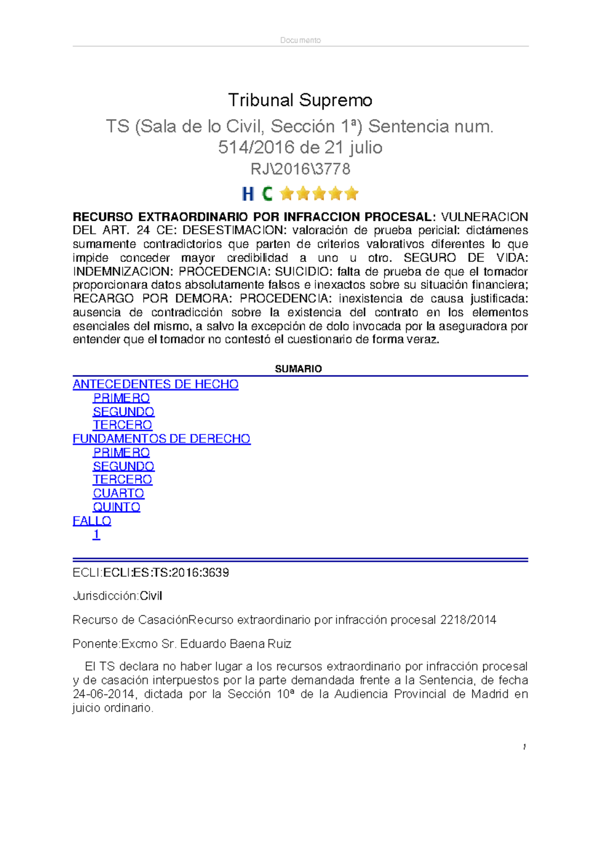 Jur TS (Sala de lo Civil, Seccion 1a) Sentencia num. 514-2016 de 21 julio RJ 2016 3778 ...