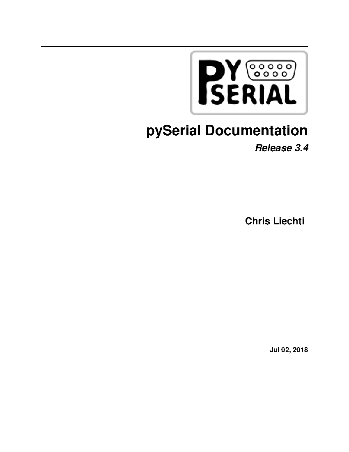 Pyserial - pySerial Documentation Release 3. Chris Liechti Jul 02, 2018 ...
