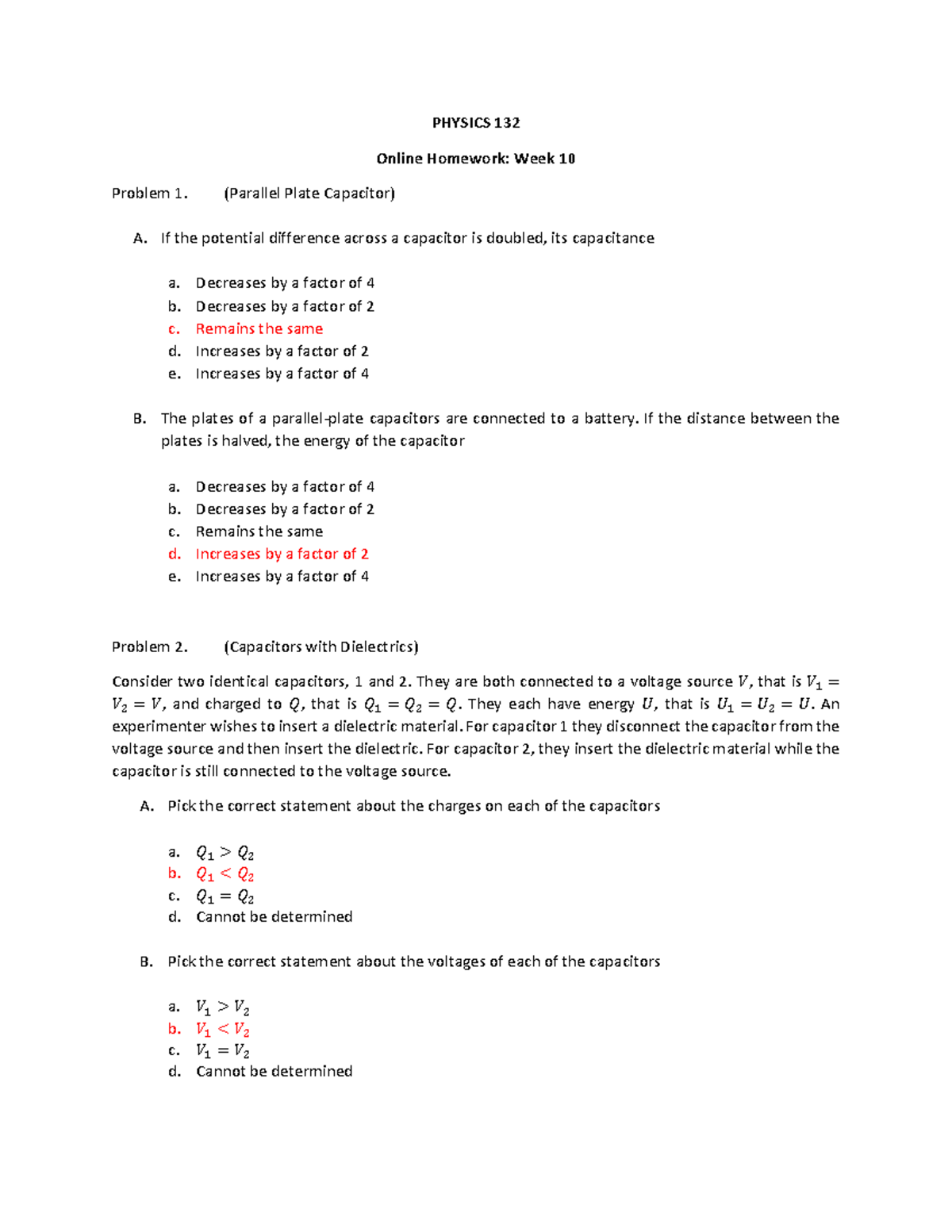 Online HW 10 - PHYSICS 132 Online Homework: Week 10 Problem 1. (Parallel Plate Capacitor) A. If ...