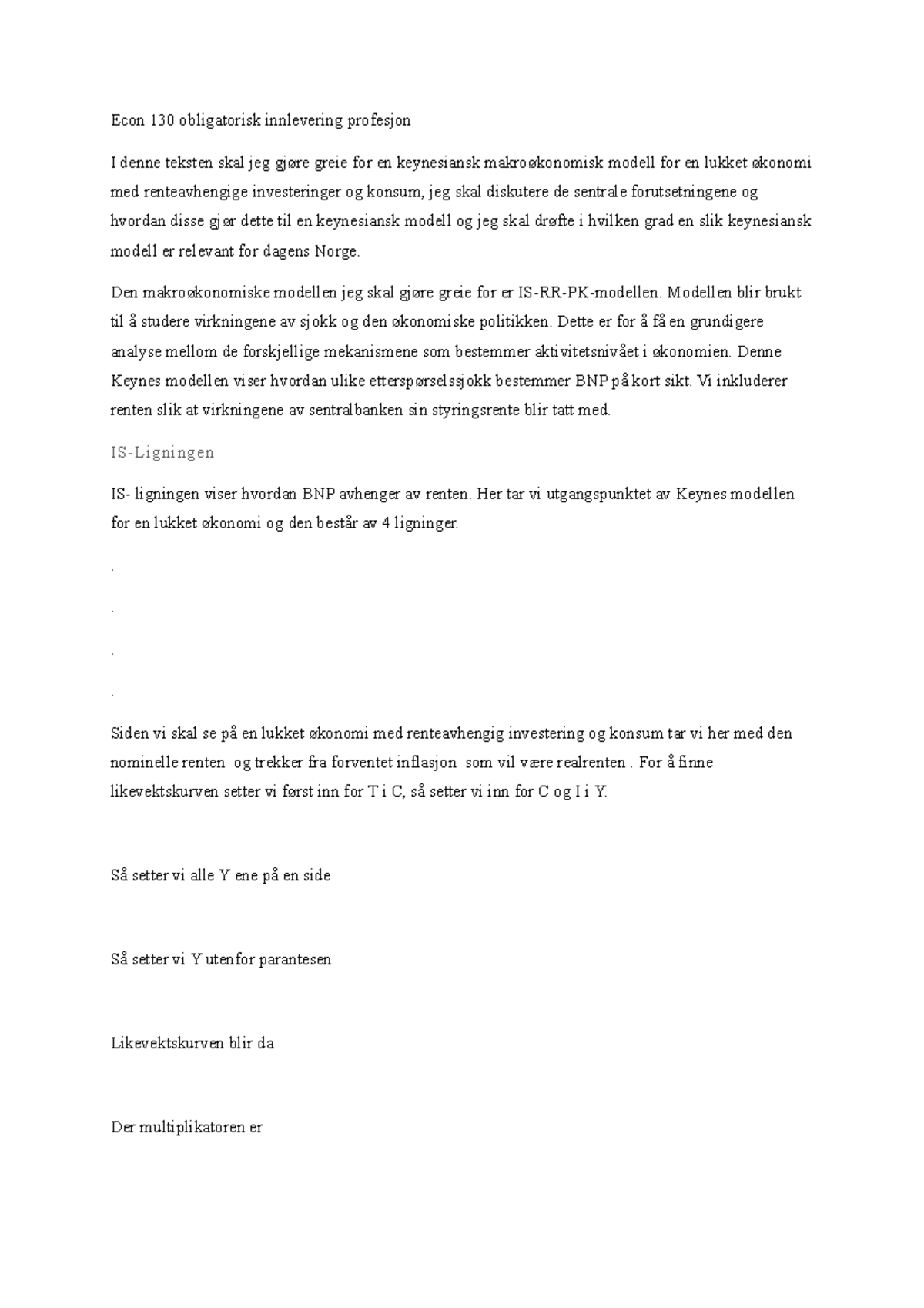ECON130 Oblig 1 - Econ 130 obligatorisk innlevering profesjon I denne teksten skal jeg gjøre ...