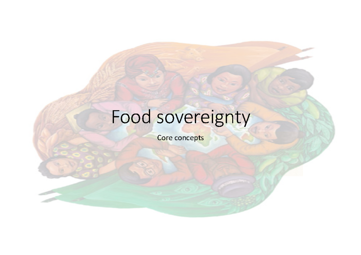 Food sovereignty - ergth6y - Food sovereignty Core concepts What does ...
