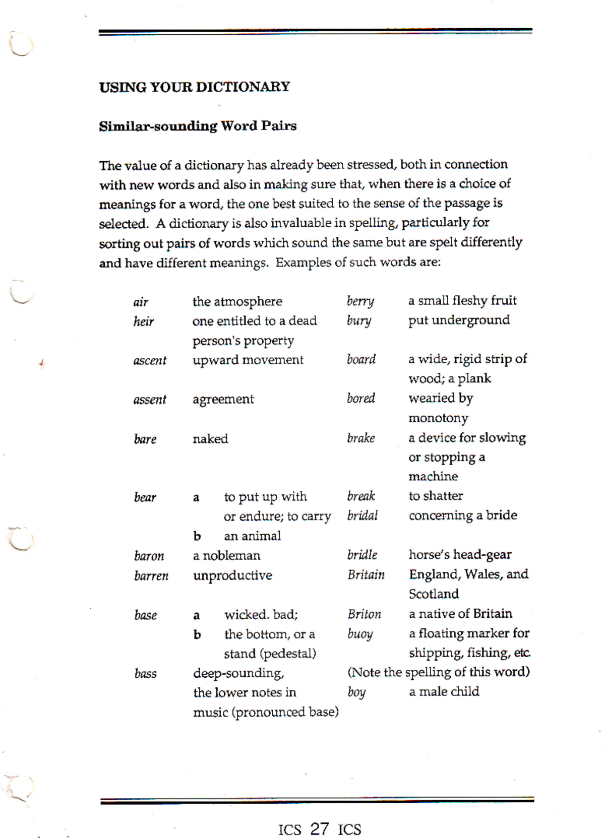 Identical sounding words - :- ascent assent bare bear baron barren base bass USING YOTJR ...