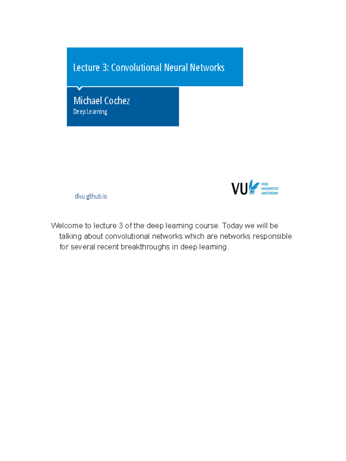Lecture 03 Welcome To Lecture 3 Of The Deep Learning Course Today We Will Be Talking About 